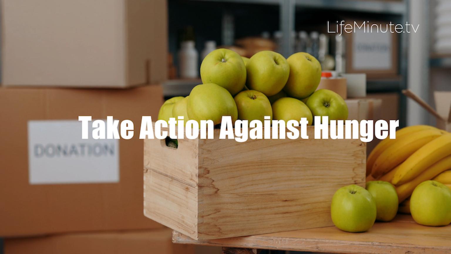 Take Action Against Hunger | LifeMinute TV