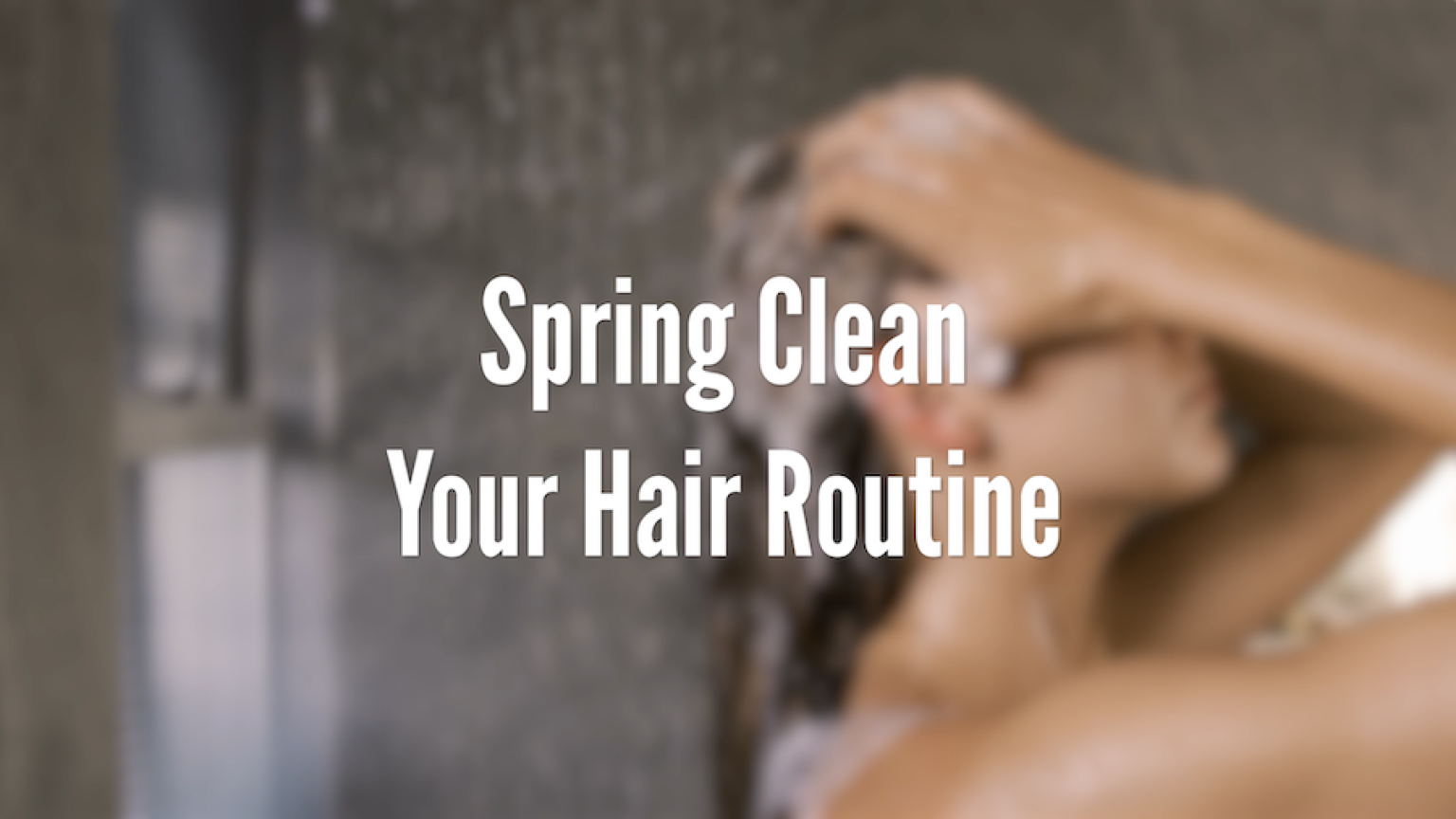 How to Spring Clean Your Hair Routine | LifeMinute TV