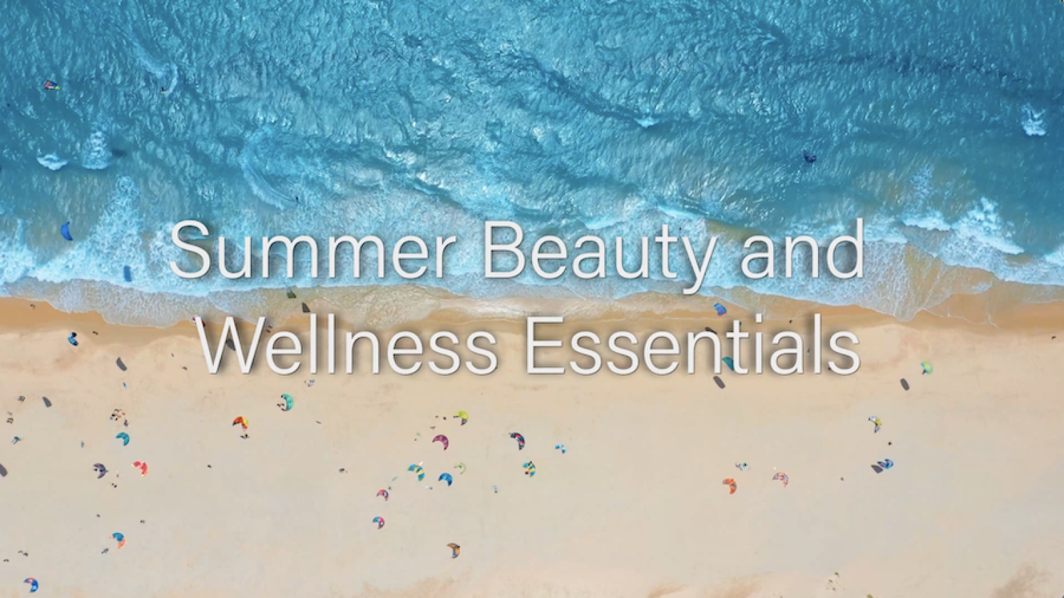 Summer Beauty and Wellness Essentials to Start the Season | LifeMinute TV